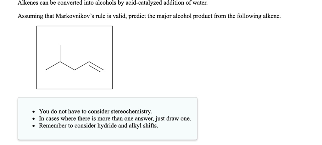 SOLVED: Alkenes can be converted into alcohols by acid-catalyzed ...