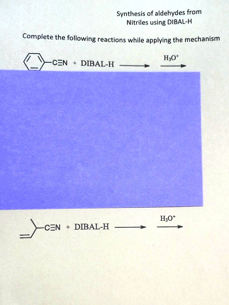 SOLVED: Synthesis of aldehydes from Nitriles using DIBAL-H Complete the ...