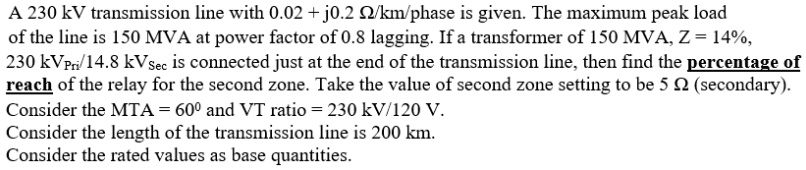 SOLVED: A 230 kV transmission line with 0.02 + j0.2 Î©/km phase is ...