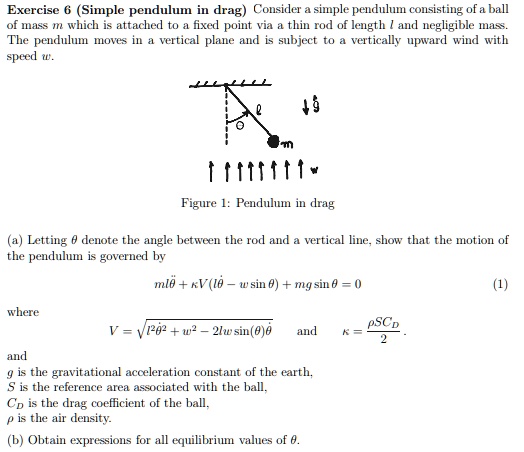 SOLVED: Exercise 6 (Simple pendulum in drag) Consider a simple pendulum ...