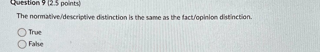 SOLVED: Question 9 (2.5 points) The normative/descriptive distinction ...