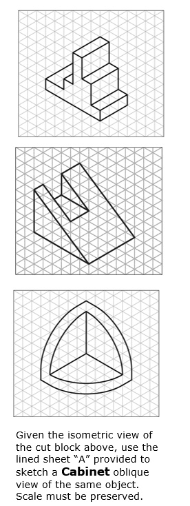 Given the isometric view of the cut block above, use the lined sheet "A" provided to sketch a ...