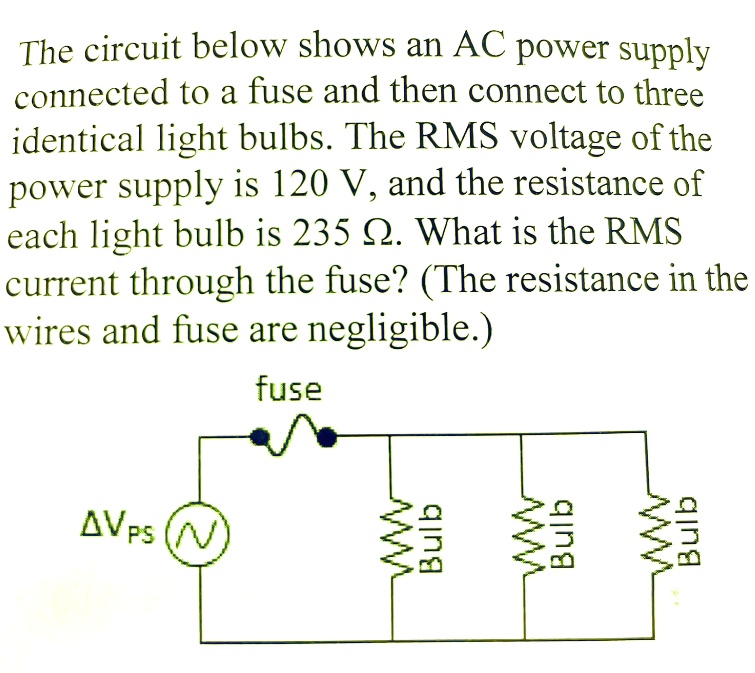 the circuit below shows an ac power supply connected to a fuse and then ...