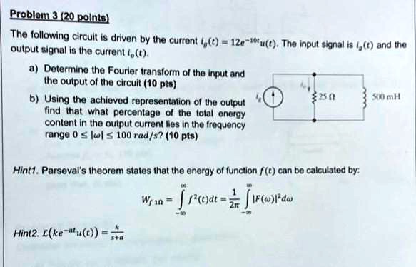 problom320 polnts the following circuit is driven by the current 12e 1otthe input signal is tand ...