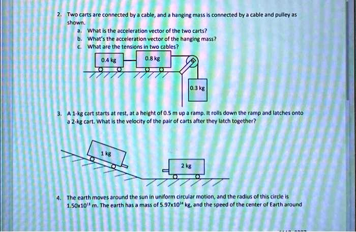 2. Two carts are connected by a cable, and a hanging mass is connected ...