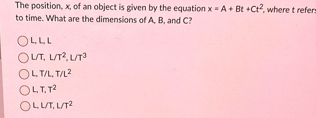 Solved The Position X Of An Object Is Given By The Equation X A Bt