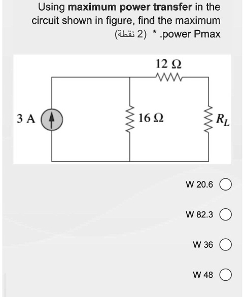 SOLVED: Using maximum power transfer in the circuit shown in figure ...