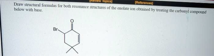 SOLVED: Hopicd Draw structural formulas for bothi resonance structures of below With base the ...