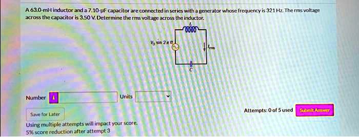 SOLVED: A 63.0-mH inductor and a 7.10-F capacitor are connected in series with a generator whose ...