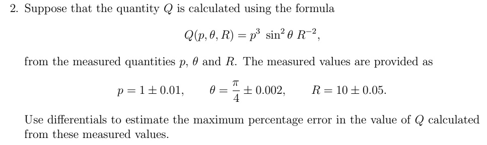 SOLVED: 2. Suppose that the quantity Q is calculated using the formula ...