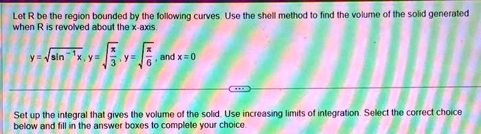 Let R be the region bounded by the following curves. Use the shell ...