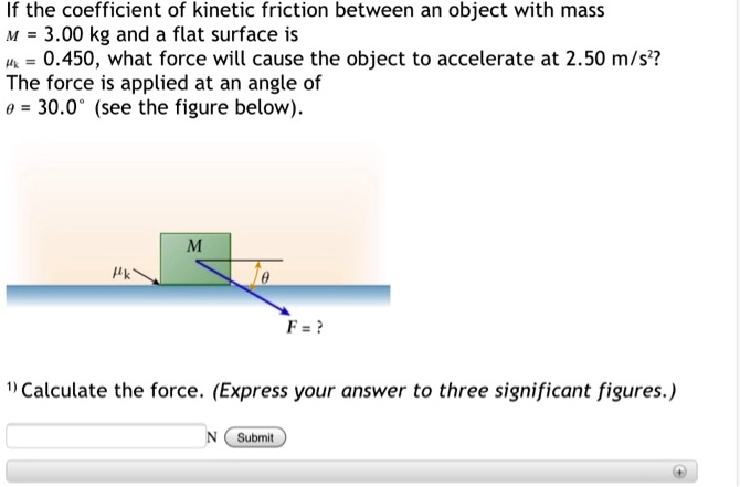if the coefficient of kinetic friction between an object with mass 300 ...