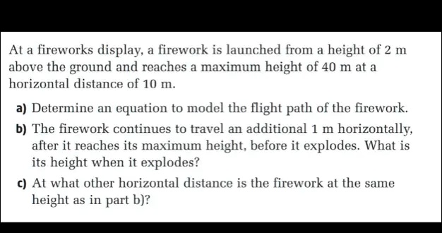At a fireworks display, a firework is launched from a height of 2 m ...