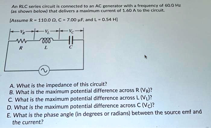 an rlc series circuit is connected to an ac generator with frequency of ...