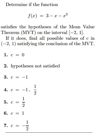 Determine if the function f() =3 -x -x3 satisfies the hypotheses of the Mean Value Theorem (MVT ...
