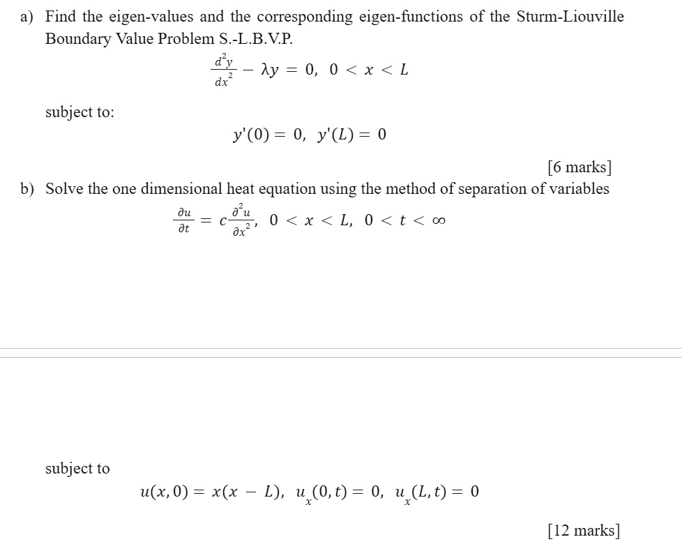 a) Find the eigen-values and the corresponding eigen-functions of the Sturm-Liouville Boundary ...