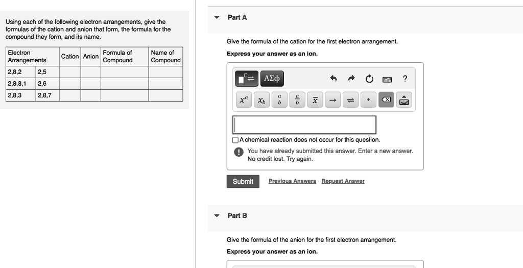 Using each of the following electron arrangements, give the formulas of the cation and anion ...