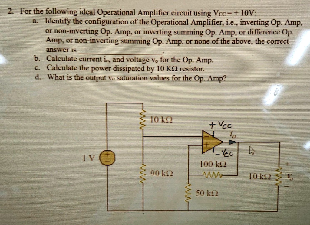 2. For the following ideal Operational Amplifier circuit using Vcc = + 10V: a. Identify the ...