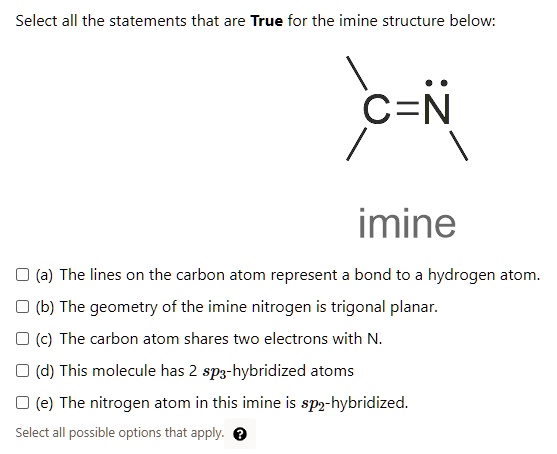 [GET ANSWER] Select all the statements that are True for the imine ...