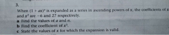 when 1 ax is expanded as series in ascending powers of x the coefficients of and x are and 27 ...