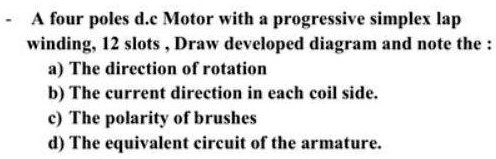 A four-pole DC motor with a progressive simplex lap winding, 12 slots ...
