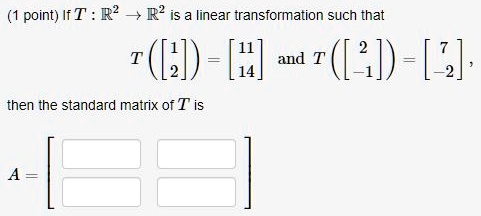 point if t r r is a linear transformation such that hj 44 and t 41 3 then the standard matrix of ...
