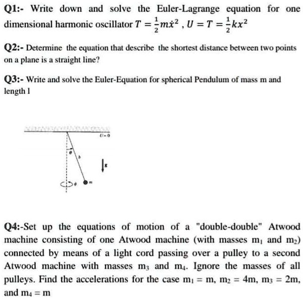 SOLVED: Q1: Write down and solve the Euler-Lagrange equation for a one-dimensional harmonic ...