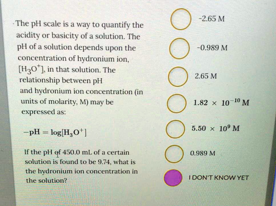 265 m the ph scale is way to quantify the acidity or basicity of a solution the ph of a solution ...