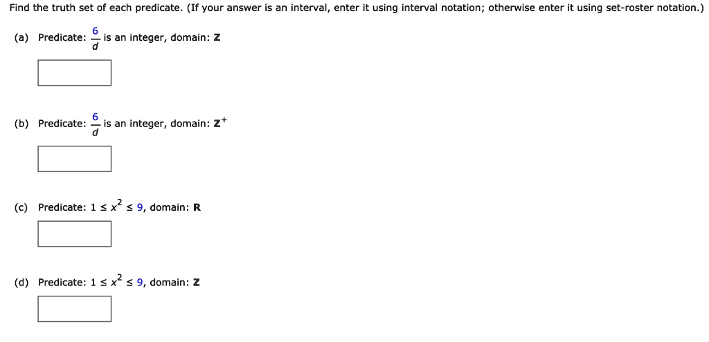 find the truth set of each predicate if your answer is an interval enter it using interval ...