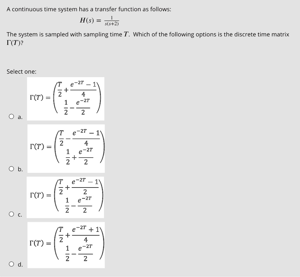 Solved A Continuous Time System Has A Transfer Function As Follows H S S S 2 The System Is