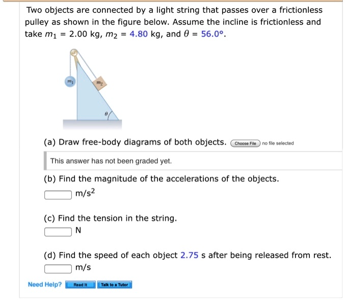 Solved Two Objects Are Connected By A Light String That Passes Over A Frictionless Pulley As