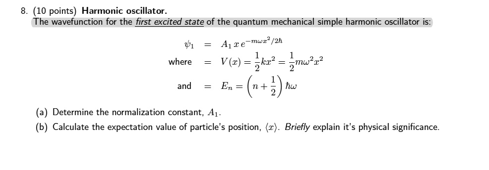SOLVED: (10 points) Harmonic oscillator The wavefunction for the first excited state of the ...