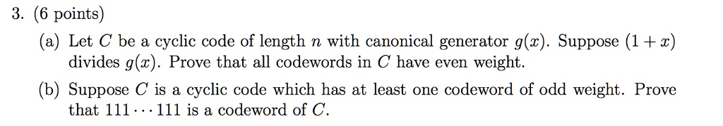 Solved 36 Points A Let C Be A Cyclic Code Of Length N With Canonical Generator Gx 
