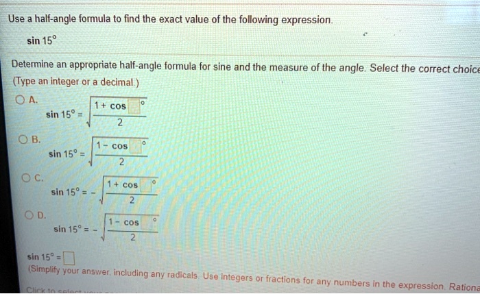 SOLVED: Use half-angle formula to find the exact value of the following expression: sin 150 ...