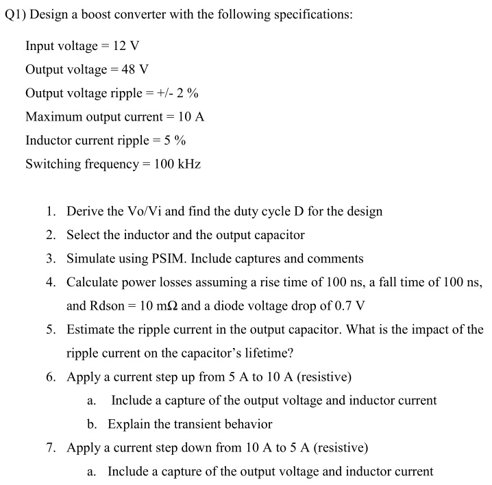 SOLVED: Q1) Design a boost converter with the following specifications: Input voltage = 12 V ...