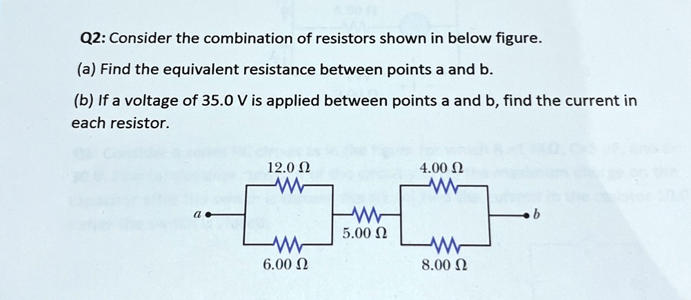 [GET ANSWER] q2 consider the combination of resistors shown in below ...