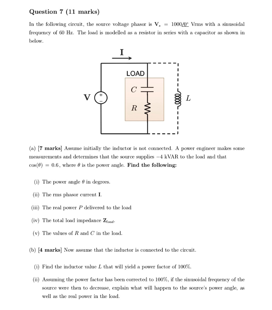 SOLVED: Question 7 (11 marks) In the following circuit, the source voltage phasor is Vs = 1000/0 ...