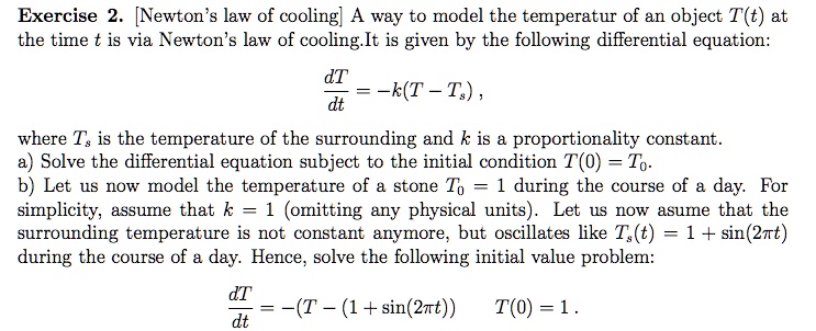 Exercise 2. [Newton's law of cooling] A way to model the temperature of ...