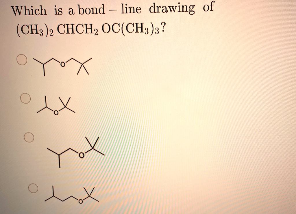 Which is a bond line drawing of (CH3)2CHCH2OC(CH3)3?