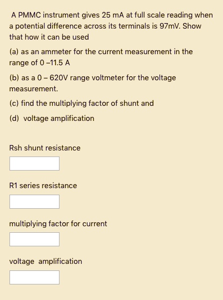A PMMC instrument gives 25 mA at full-scale reading when a potential ...