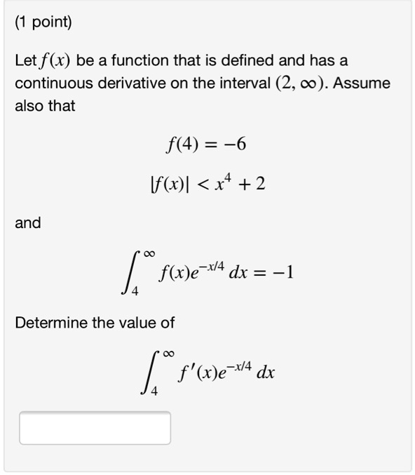 SOLVED: point) Let f(x) be a function that is defined and has a continuous derivative on the ...