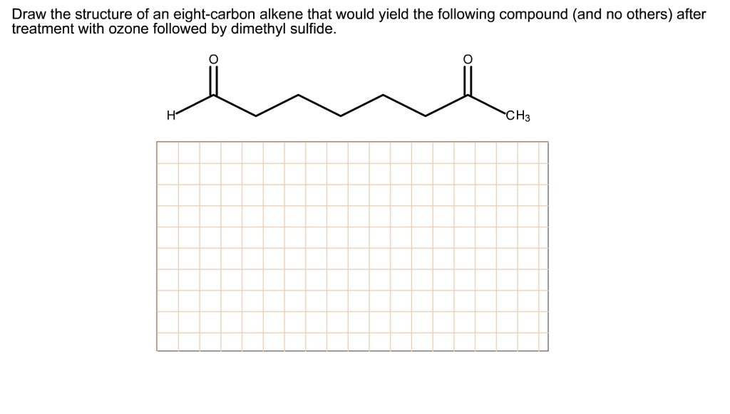 SOLVED: Draw the structure of an eight-carbon alkene that would yield ...