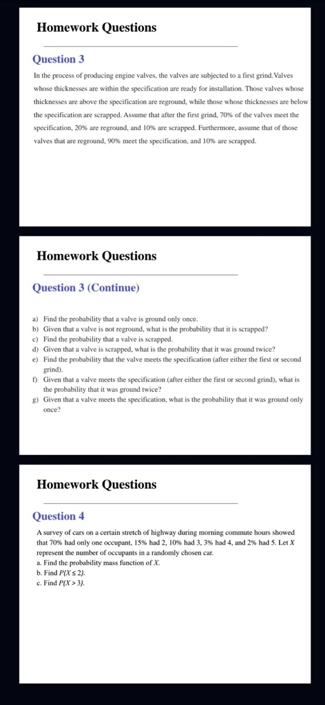 SOLVED: Homework Questions Question 3 In the process of producing engine valves, the valves are ...