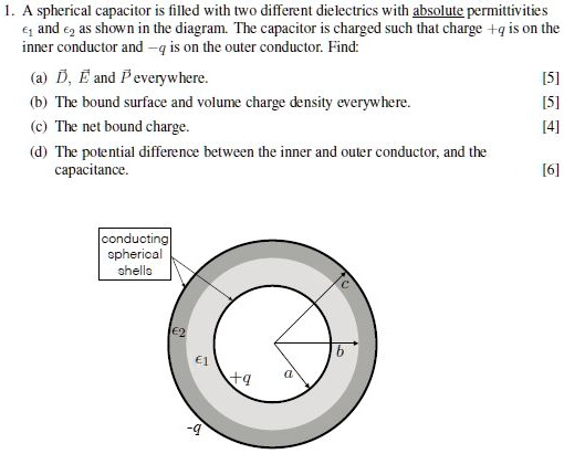 SOLVED: A spherical capacitor is filled with two different dielectrics ...
