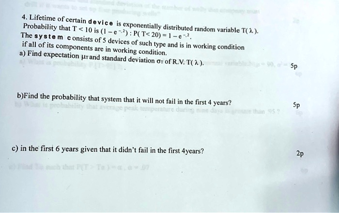 SOLVED: 4. Lifetime of certain de= Probability thatTandis(ce exponentially distributed random ...