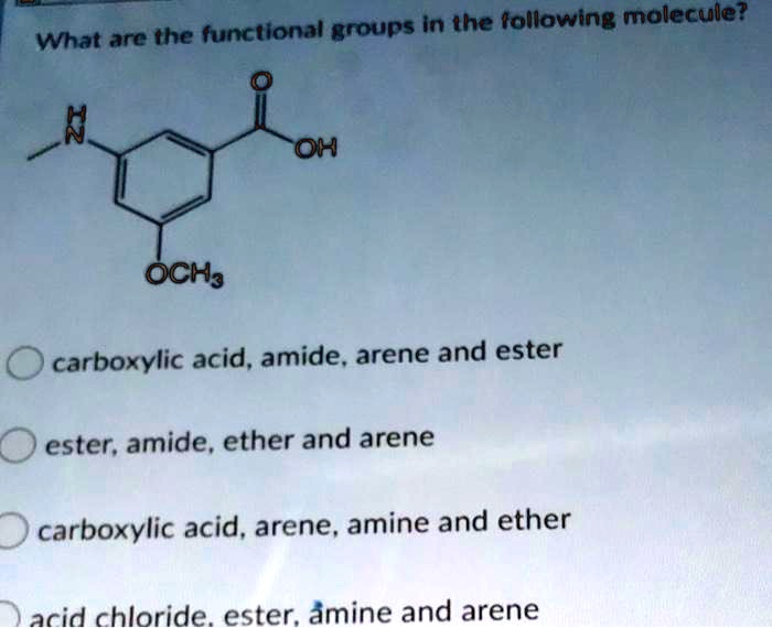 SOLVED:What arc the functional groups In the following molecule? Oh ...