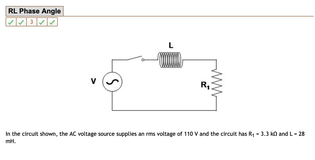 RL Phase Angle 3 V L R? In the circuit shown, the AC voltage source ...