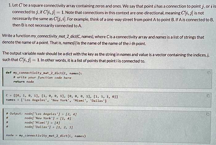 SOLVED: 1. Let C be a square connectivity array containing zeros and ...