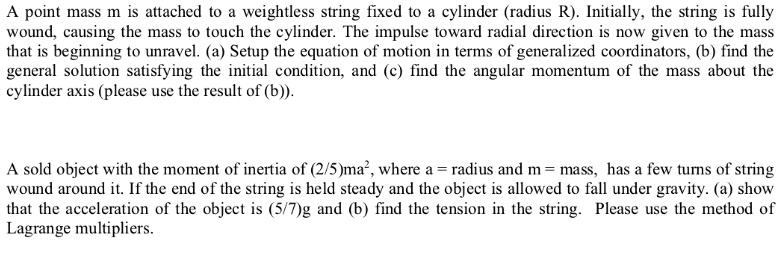 SOLVED: A point mass m is attached to a weightless string fixed to a cylinder (radius R ...