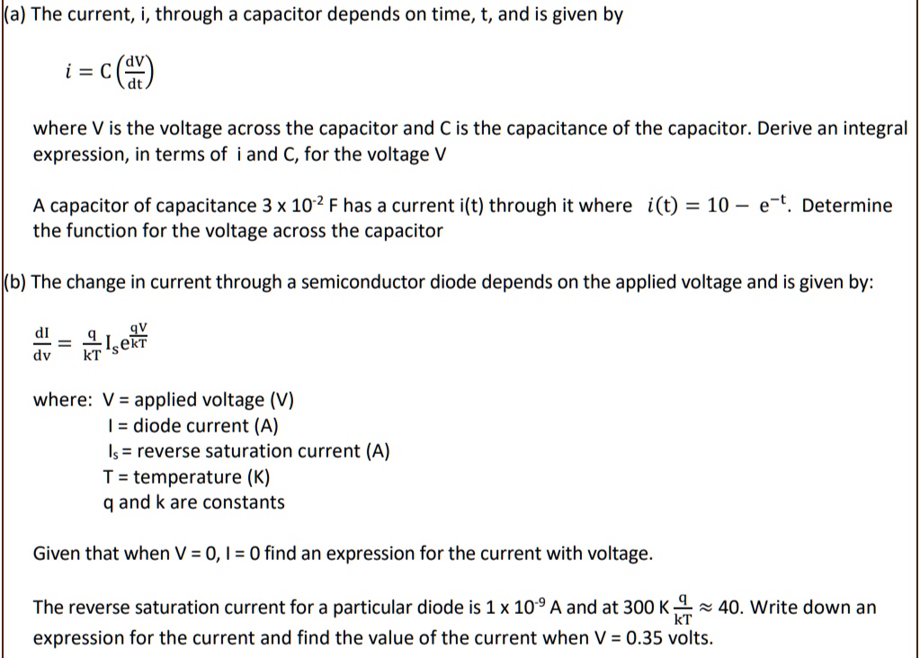 (a) The current, i, through a capacitor depends on time, t, and is given by i = C (dV)/(dt ...